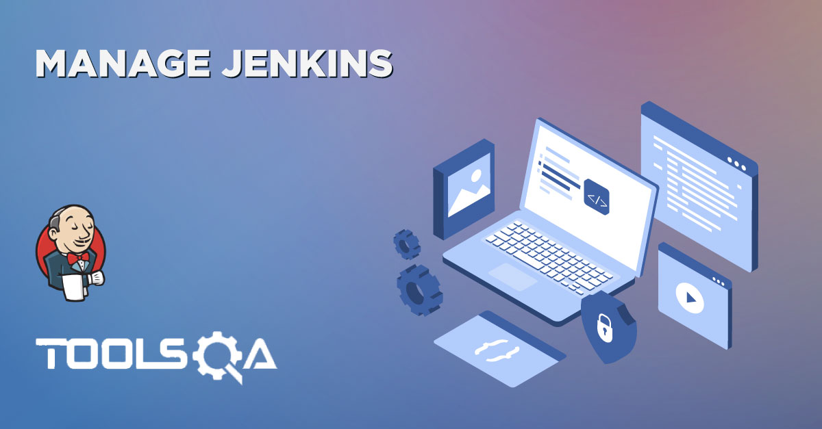 Jenkins Configuration - How to manage it and configure Global Settings?